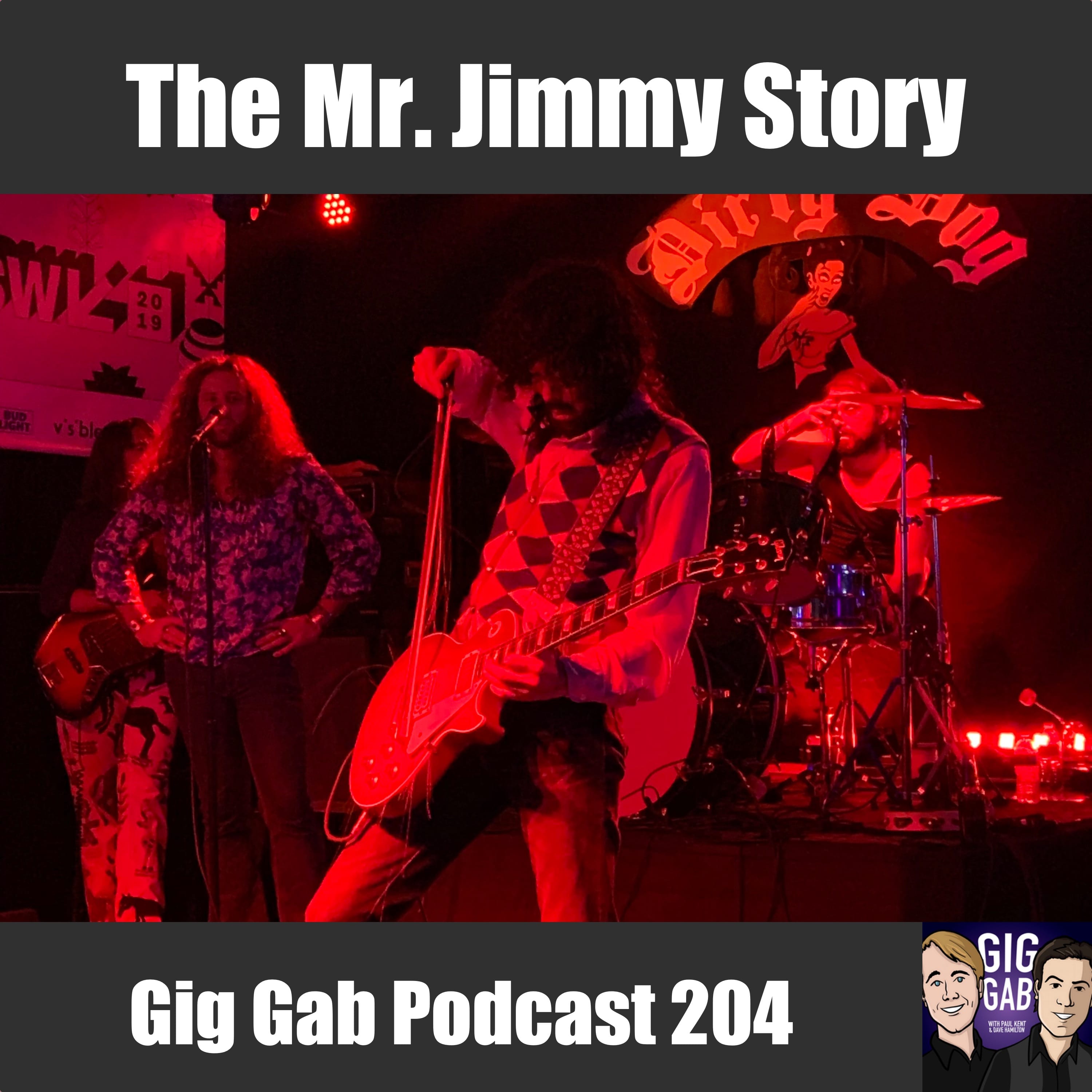 The Mr. Jimmy Story – Gig Gab Podcast 204
